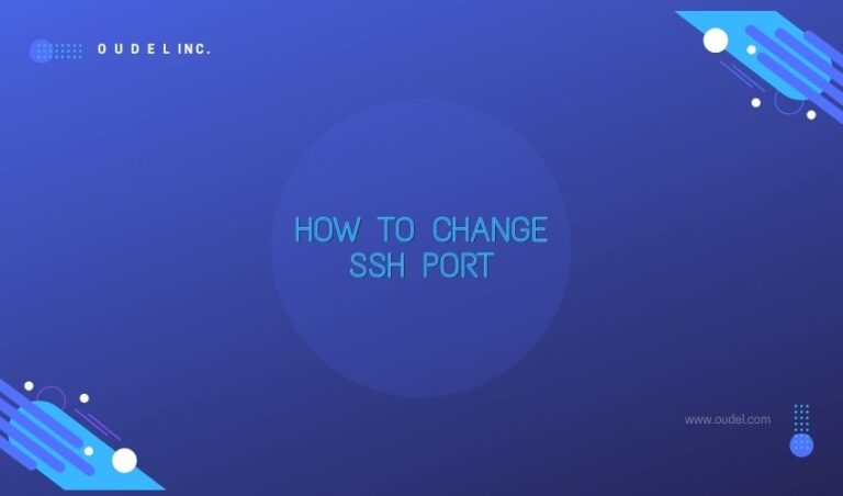 How to change the SSH port? - Oudel Inc.