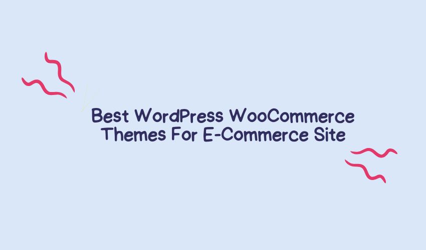 Best 4 WordPress WooCommerce Themes For E-Commerce Site