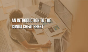 An Introduction To The Conda Cheat Sheet - Oudel Inc.
