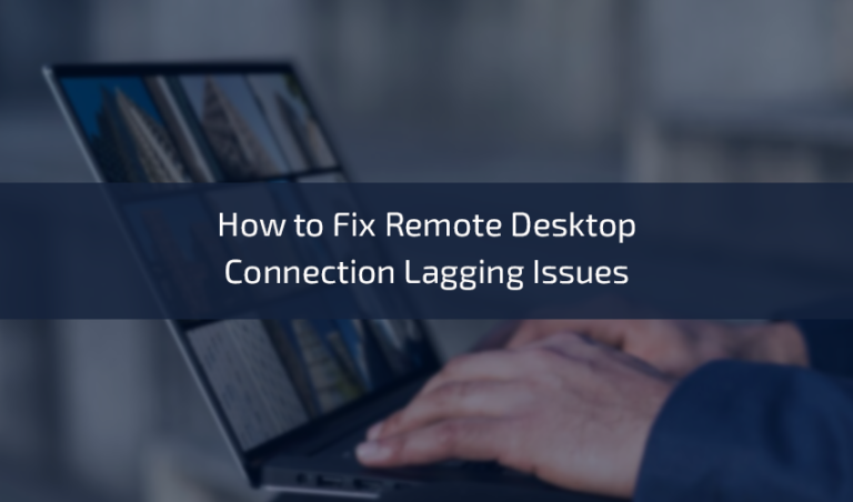How to Fix Remote Desktop Connection Lagging Issues - Oudel Inc.