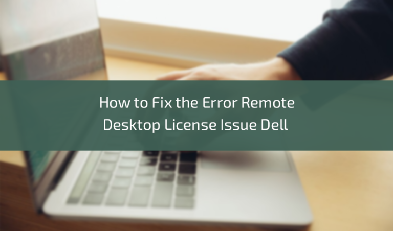 How to Fix the Error Remote Desktop License Issue Dell