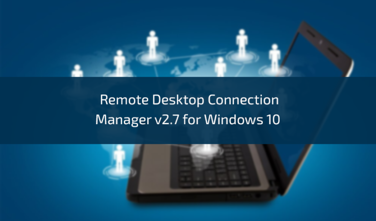 Remote Desktop Connection Manager v2.7 for Windows 10