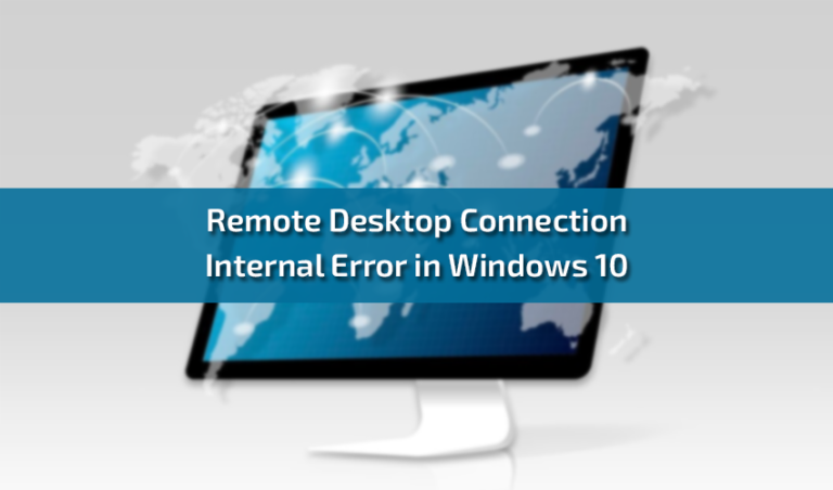 Remote Desktop Connection Internal Error in Windows 10