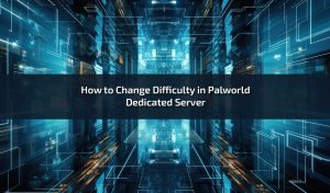 How to Change Difficulty in Palworld Dedicated Server Solution