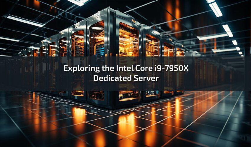 Exploring the Intel Core i9-7950X Dedicated Server