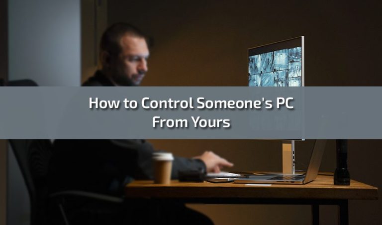 How to Control Someone's PC From Yours: Comprehensive Guide