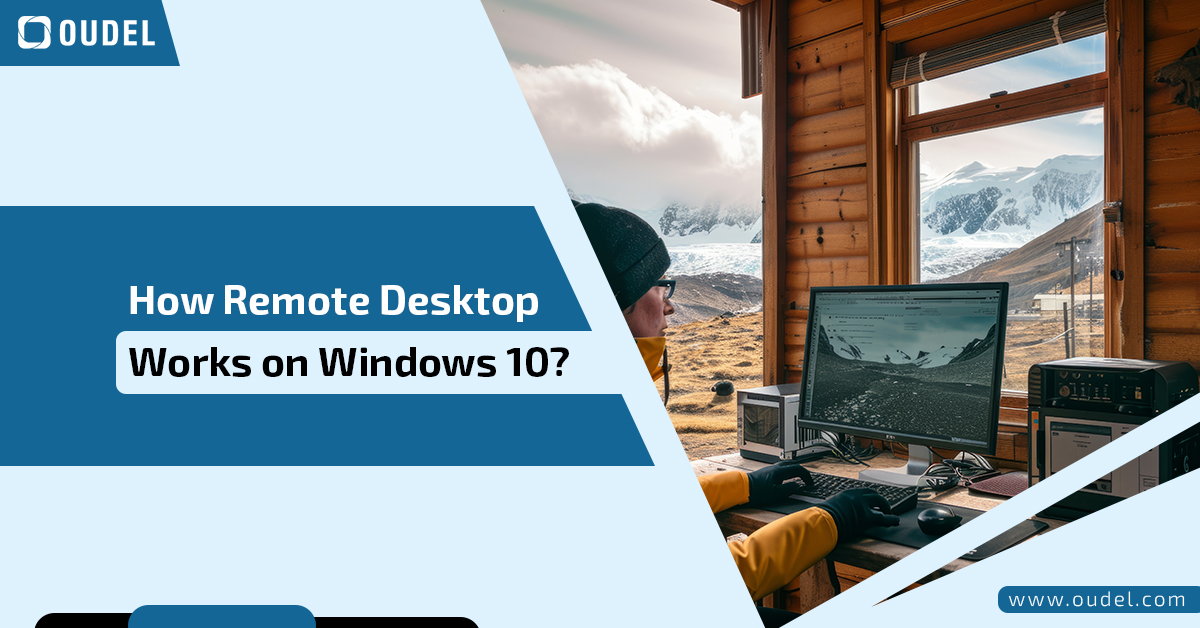 How Remote Desktop Works on Windows 10: Step-by-Step Guide