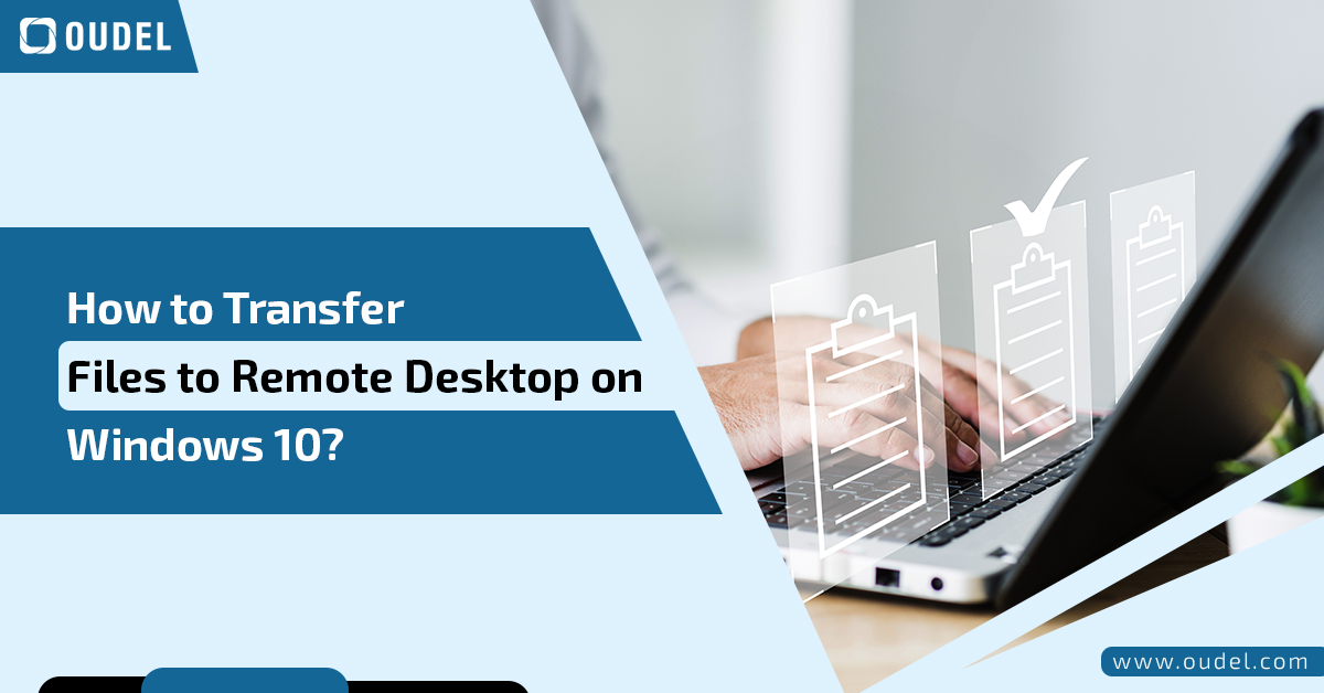 How to Transfer Files to Remote Desktop on Windows 10?