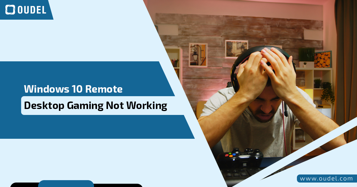 Windows 10 Remote Desktop Gaming Not Working: Best Guide