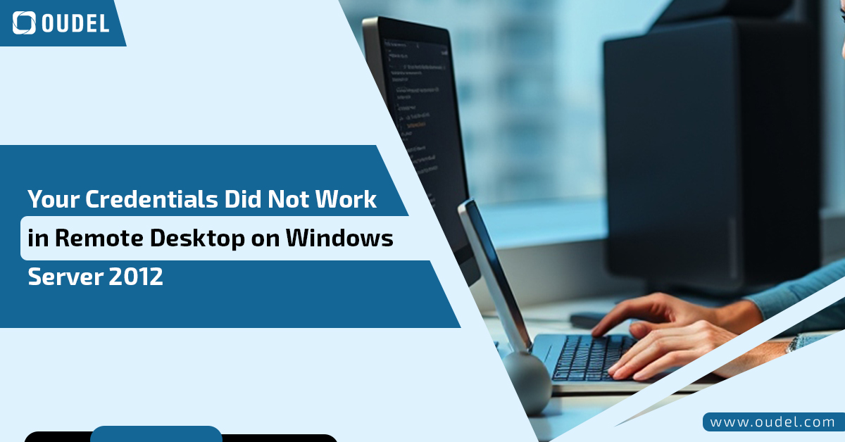 Your Credentials Did Not Work in Remote Desktop on Windows Server 2012