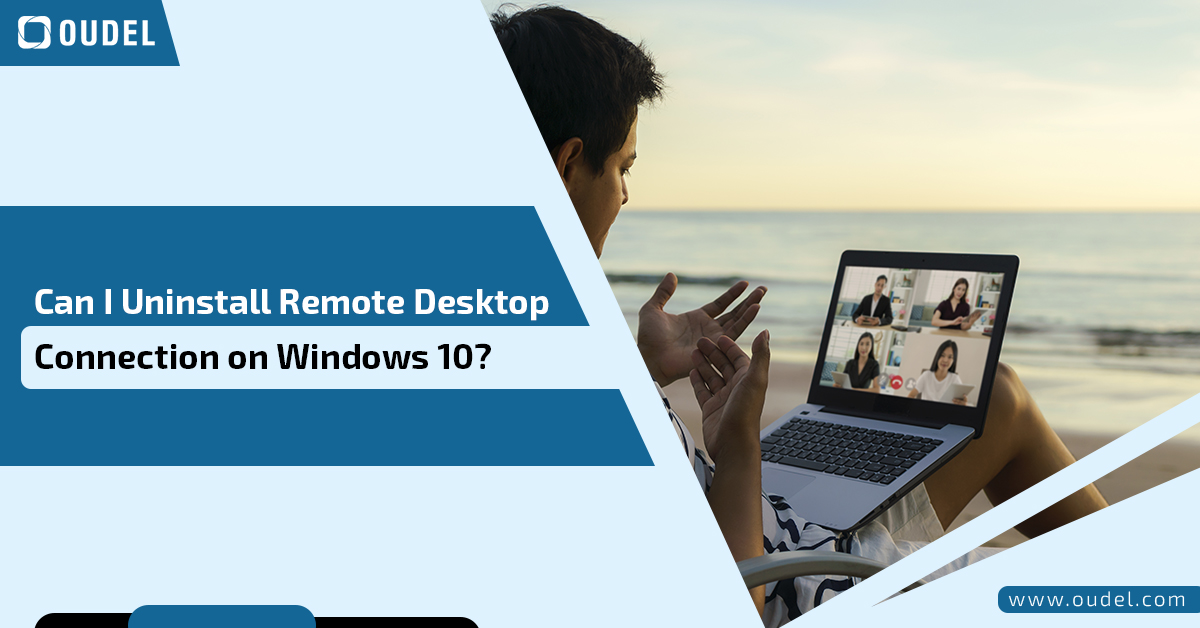 Can I Uninstall Remote Desktop Connection on Windows 10?