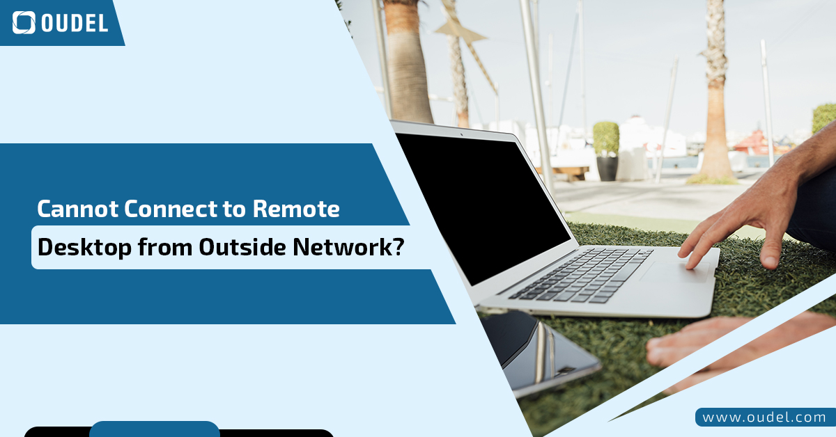 Cannot Connect to Remote Desktop from Outside Network? Fixes