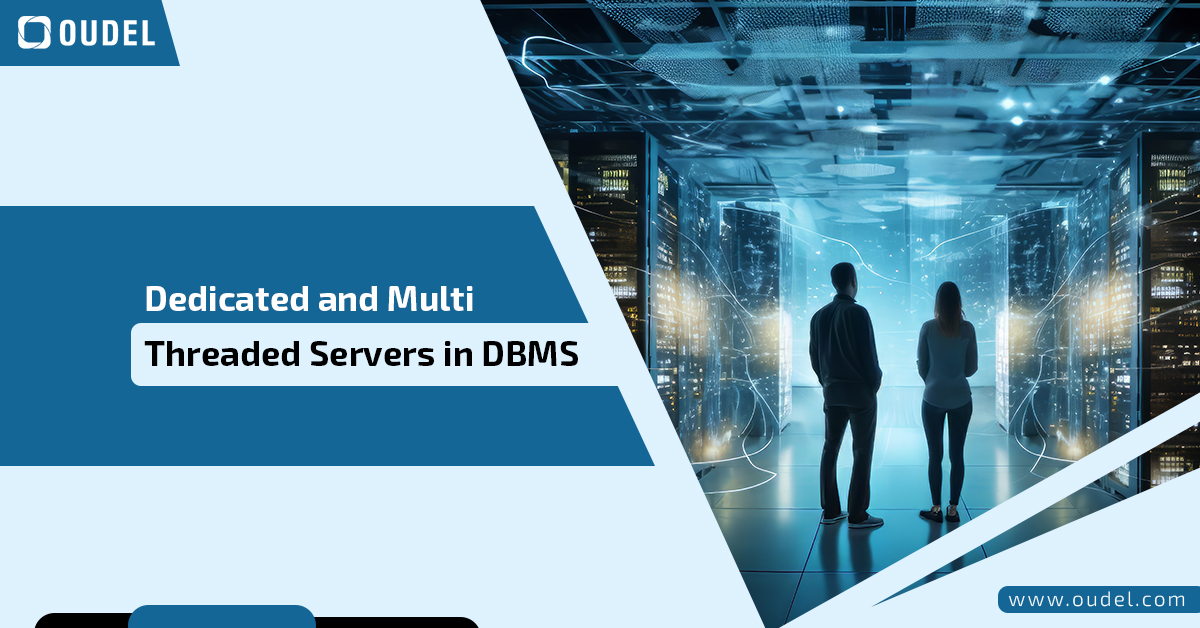 Dedicated and Multi Threaded Servers in DBMS