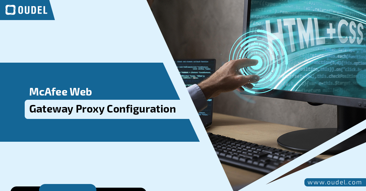 McAfee Web Gateway Proxy Configuration: A Step-by-Step Guide