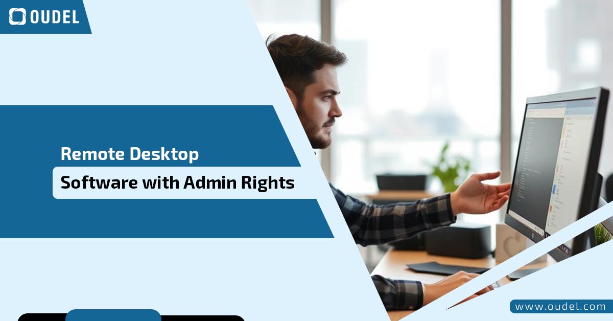 Remote Desktop Software with Admin Rights: Step-by-Step Guide