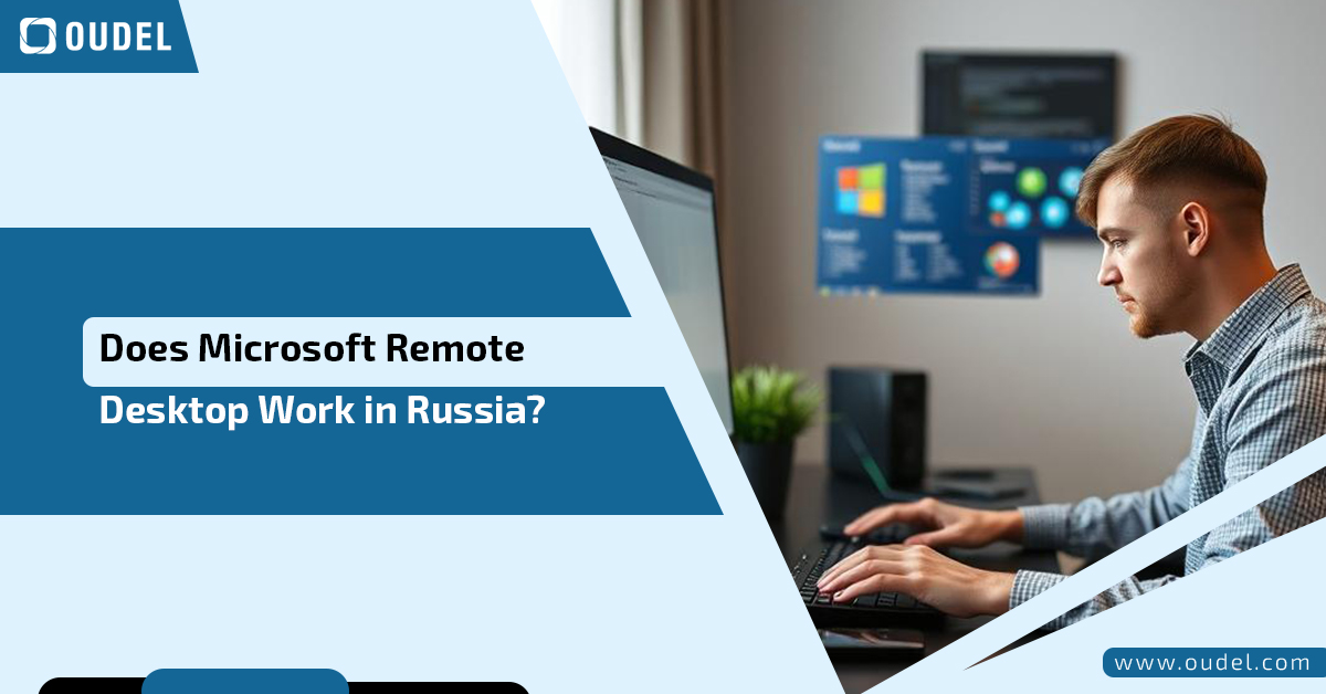 Does Microsoft Remote Desktop Work in Russia? Best Solution