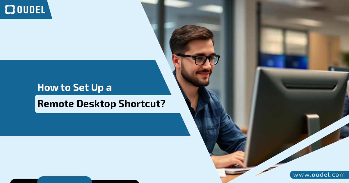 How to Set Up a Remote Desktop Shortcut? A Step-by-Step Guide