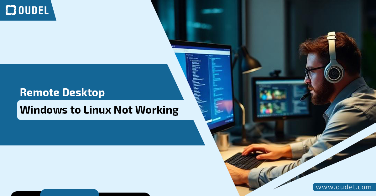 Remote Desktop Windows to Linux Not Working: Best Tips
