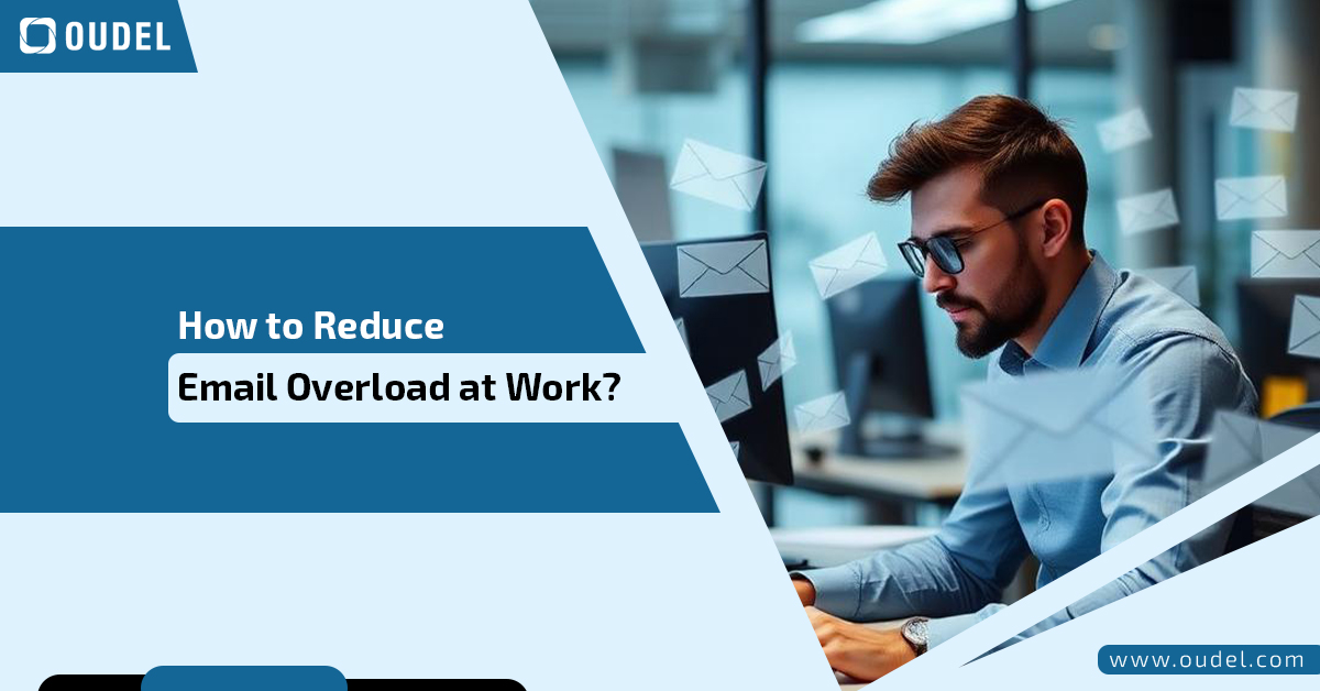 How to Reduce Email Overload at Work? Step-by-Step Guide