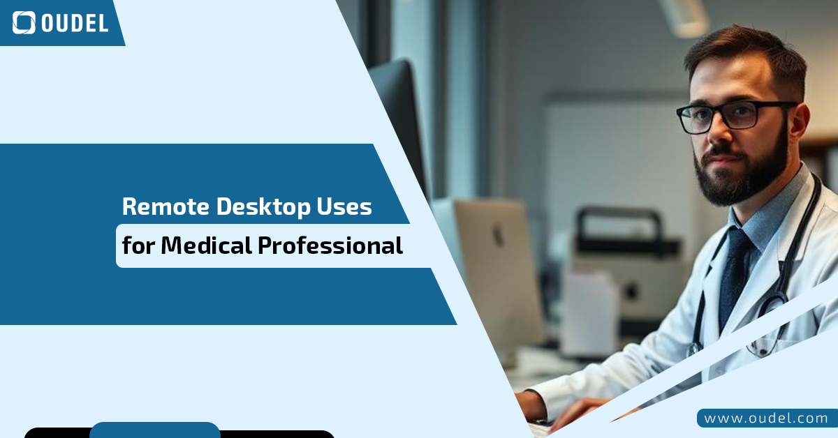Remote Desktop Uses for Medical Professional: Best Guide