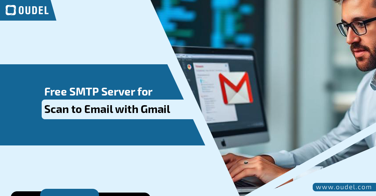 Free SMTP Server for Scan to Email with Gmail: Step-by-Step