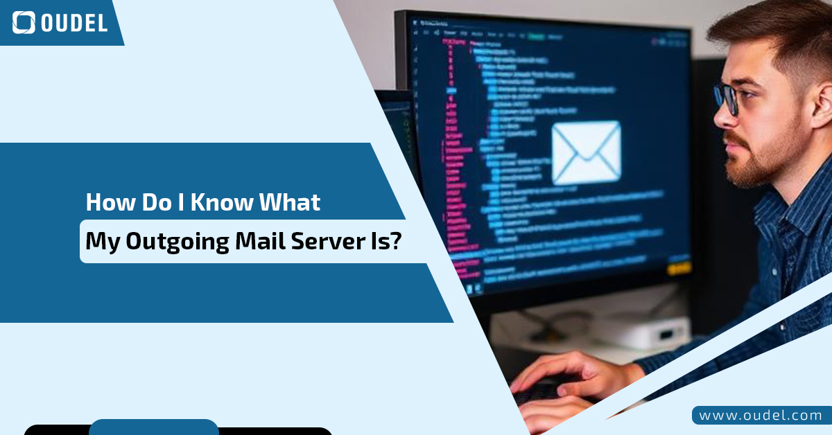 How Do I Know What My Outgoing Mail Server Is? Best Tips