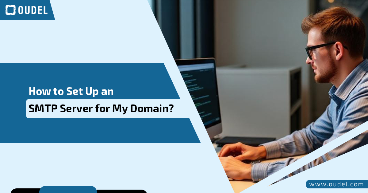 How to Set Up an SMTP Server for My Domain? Best Guide