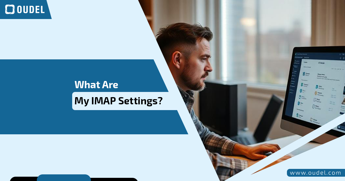 What Are My IMAP Settings? Step-by-Step Guide